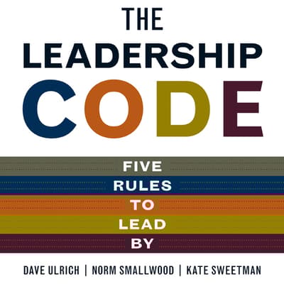 The Leadership Code Audiobook, written by Dave Ulrich | Downpour.com