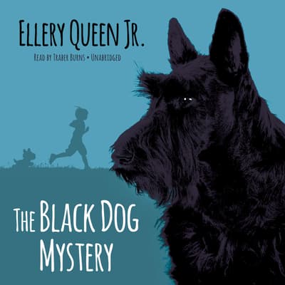 The Black Dog Mystery Audiobook, written by Ellery Queen | Downpour.com