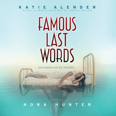 Famous Last Words Audiobook, written by Katie Alender | Downpour.com