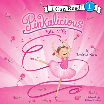 Pinkalicious Tutu Rrific Audiobook Written By Victoria Kann