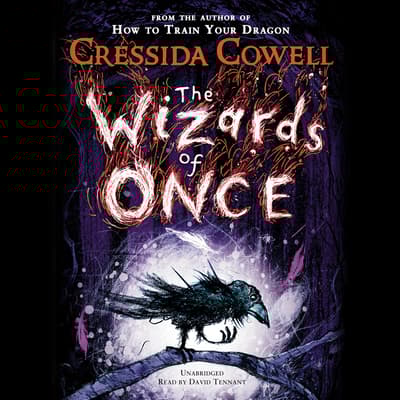 The Wizards of Once Audiobook, written by Cressida Cowell | Downpour.com
