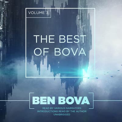 The Best of Bova, Vol. 3 Audiobook, written by Ben Bova | Downpour.com