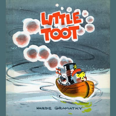 Little Toot Audiobook, written by Hardie Gramatky | Downpour.com