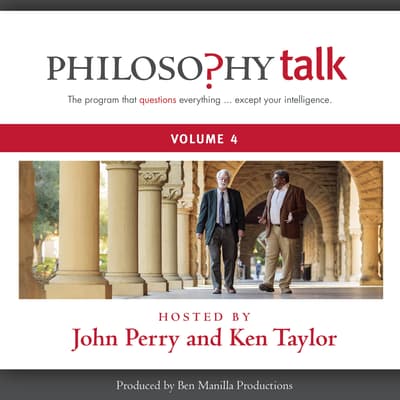 Philosophy Talk, Vol. 4 Audiobook, written by John Perry | Audio Editions
