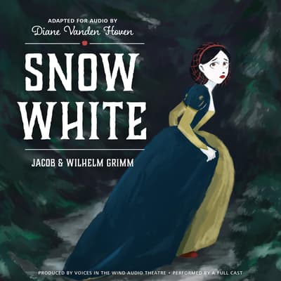 Snow White Audiobook, written by the Brothers Grimm | BlackstoneLibrary.com