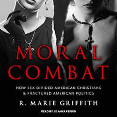 Moral Combat Audiobook, written by R. Marie Griffith | Downpour.com