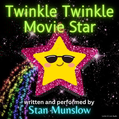 Twinkle Twinkle Movie Star Audiobook, written by Stan Munslow ...