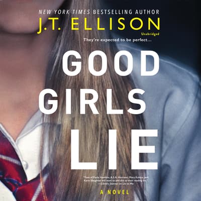 Good Girls Lie Audiobook, written by J. T. Ellison | Audio Editions