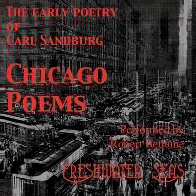 The Early Poetry Of Carl Sandburg Chicago Poems Audiobook Written By Carl Sandburg