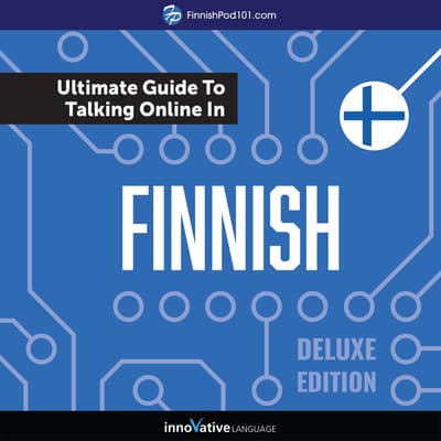 Learn Finnish: The Ultimate Guide to Talking Online in Finnish (Deluxe ...