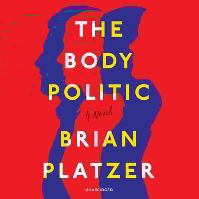 The Body Politic Audiobook, written by Brian Platzer | Audio Editions