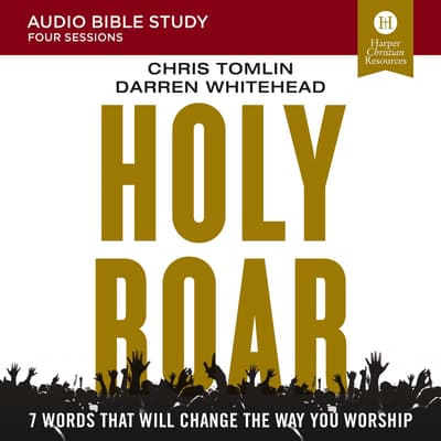 Holy Roar: Audio Bible Studies Audiobook, written by Chris Tomlin ... Holy Roar: Audio Bible Studies Audiobook, written by Chris Tomlin ...