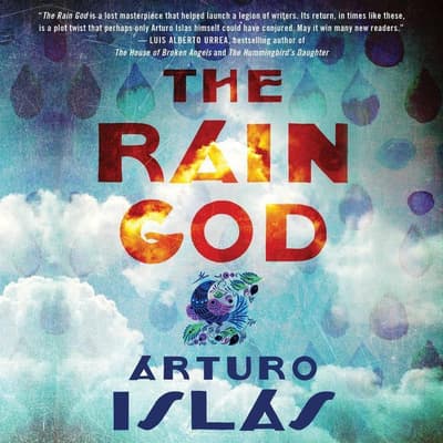 The Rain God Audiobook, written by Arturo Islas | BlackstoneLibrary.com