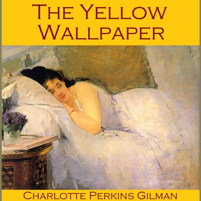 The Yellow Wallpaper Audiobook, written by Charlotte Perkins Gilman ...